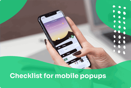 7 Mobile Popup Best Practices to Help You Convert Mobile Shoppers