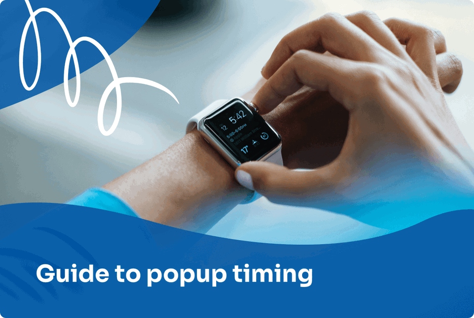 How to Get Your Popup Timing Right (Guide with Templates)