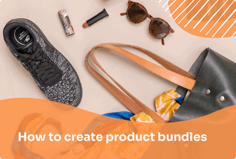 How to Create and Promote Product Bundles in Your Online Store