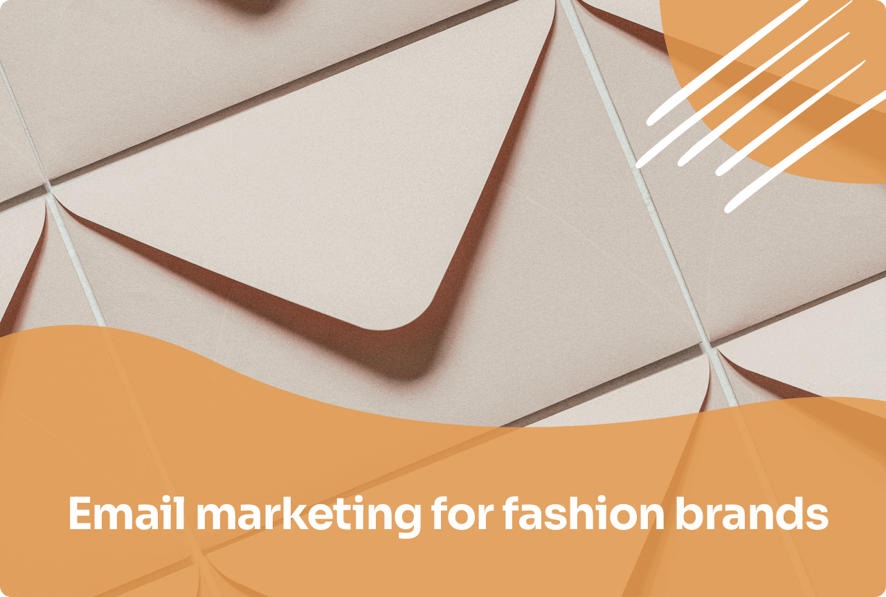Email Marketing for Fashion Brands: 19 Inspiring Examples