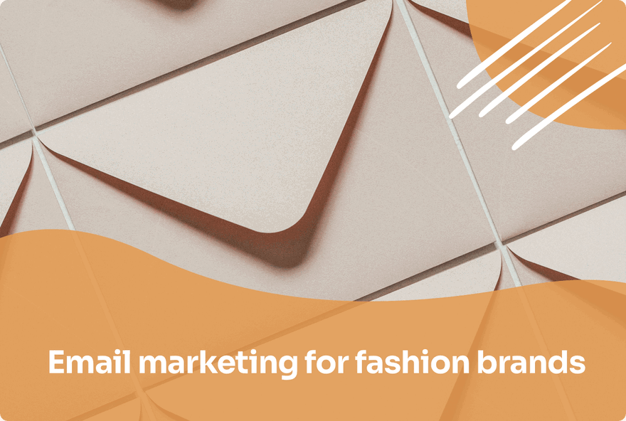 Email Marketing for Fashion Brands: 19 Inspiring Examples