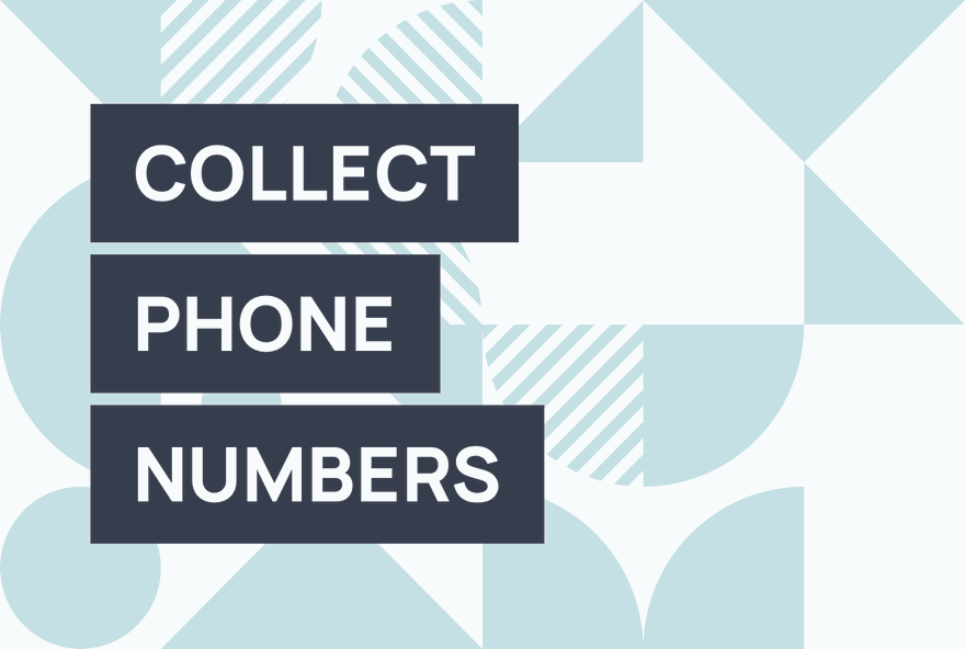 How to Collect Phone Numbers on Your Website. Guide + Templates