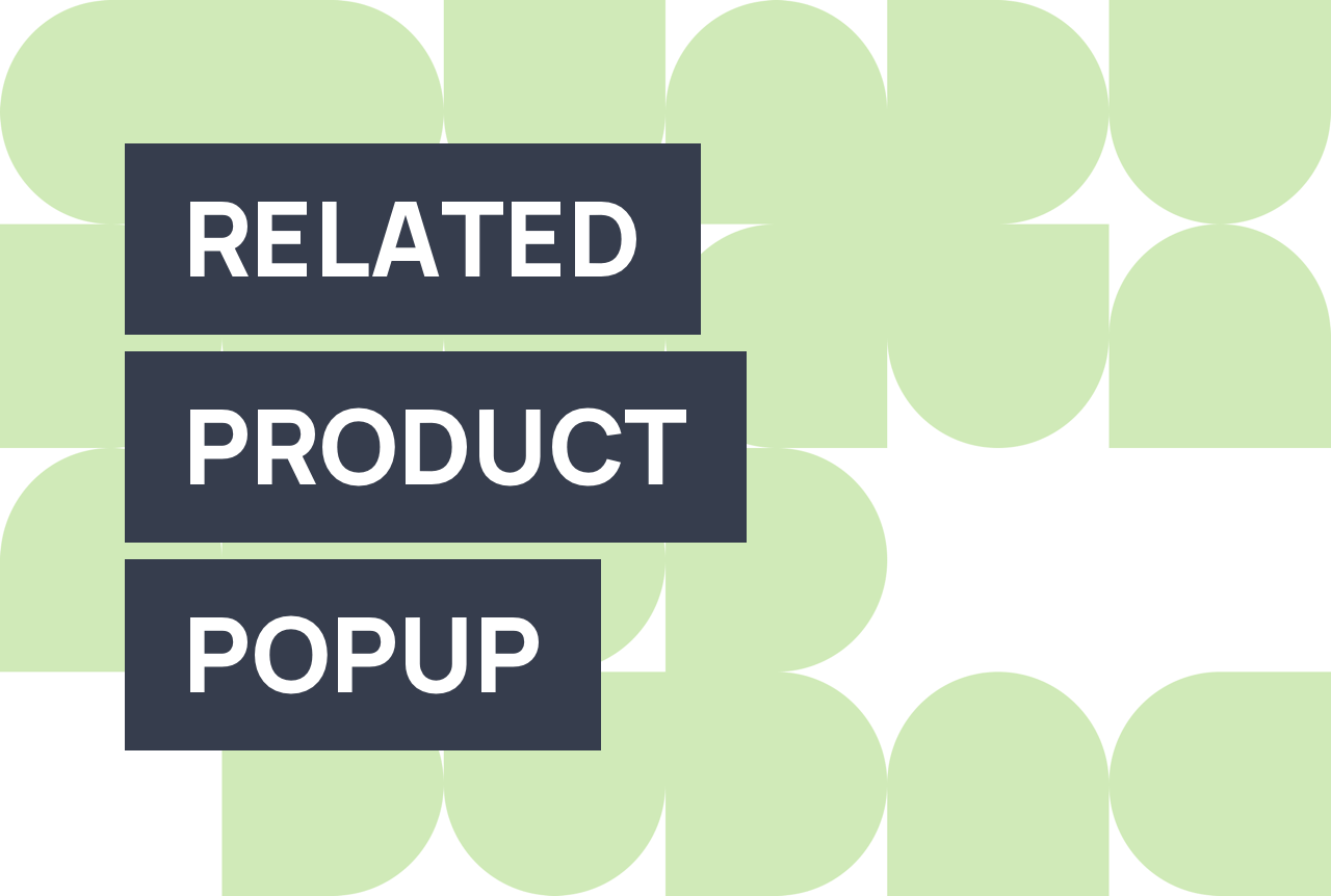 How to Display Related Product Popups in Your Shopify Store