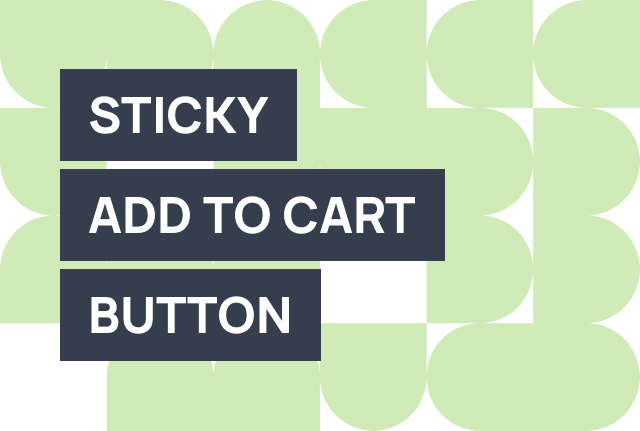 How To Create Sticky ‘add To Cart Button For Shopify Templates 